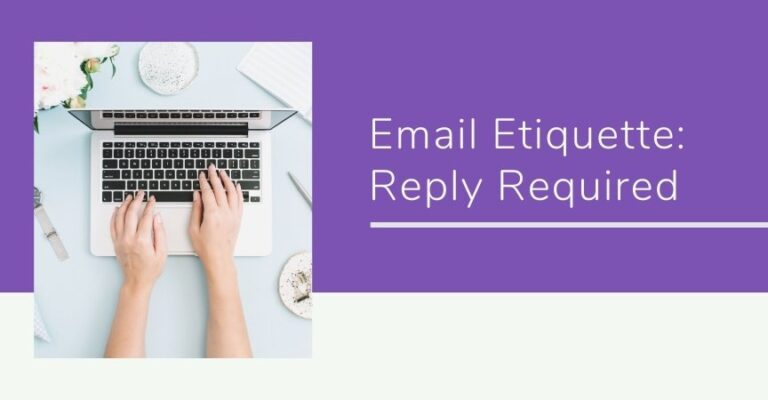 Email Etiquette: Reply Required